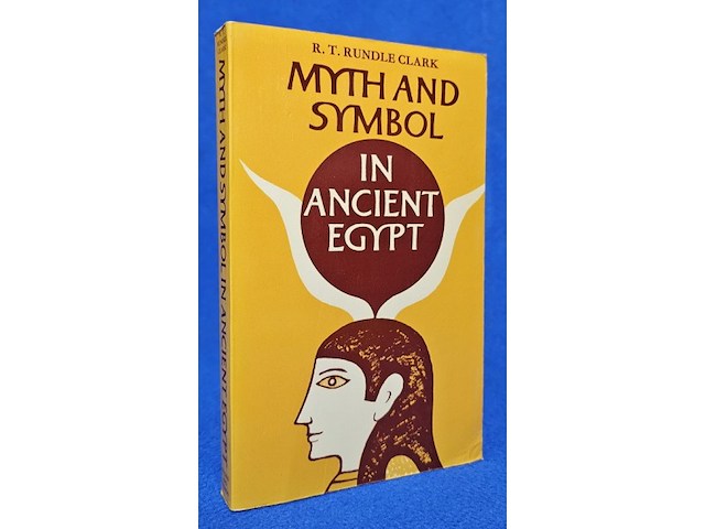 Myth and Symbol in Ancient Egypt - R. T. Rundle Clark