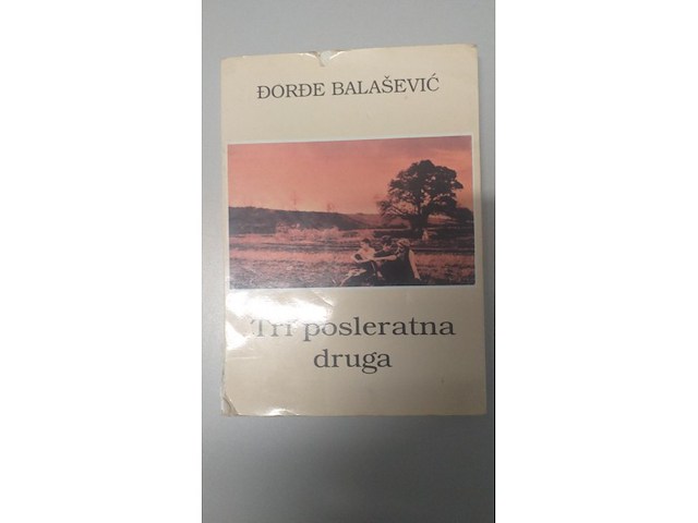 Djordje Balasevic  TRI POSLERATNA DRUGA