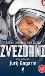 Zvezdani: Istina Iza Legende Jurij Gagarin Od Džejmi Doran, Pirs Bizoni