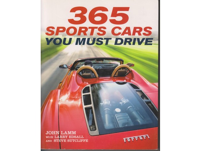 365 SPORTS CARS YOU MUST DRIVE / JOHN LAMM