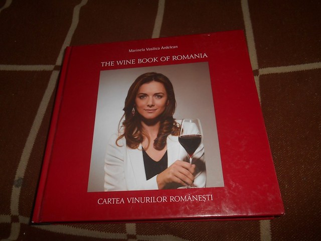 Marinela Vasilica Ardelean - The wine book of Romania