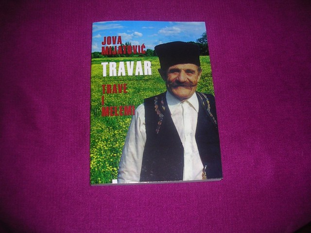 Jova Mijatovic - Travar - Trave i Melemi