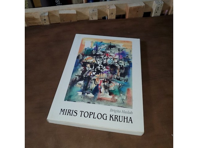 Brigita Haslah - Miris toplog kruha