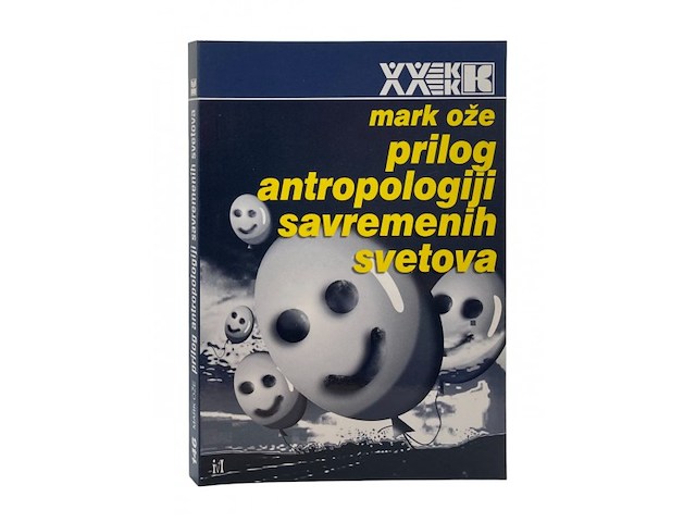 Prilog antropologiji savremenih svetova - Mark Ože