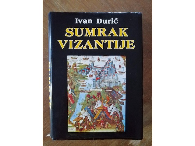 Ivan Djuric SUMRAK VIZANTIJE