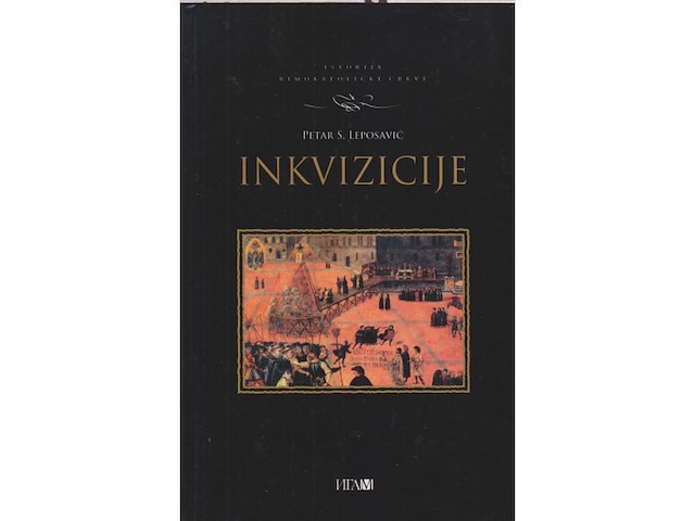 INKVIZICIJE / PETAR S. LEPOSAVIĆ - perfektttttttttttT