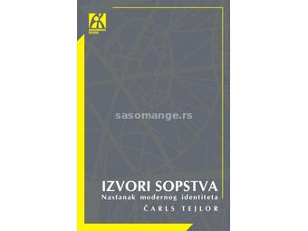 IZVORI SOPSTVA. Stvaranje modernog identiteta, Čarls Tejlor