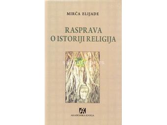 RASPRAVA O ISTORIJI RELIGIJA, Mirča Elijade