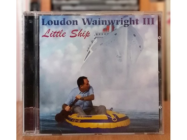 Loudon Wainwright III - Little Ship , UK