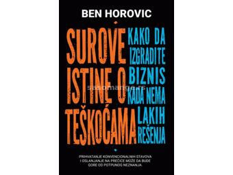 Surove istine o teškoćama: kako da izgradite biznis kada nema lakih rešenja