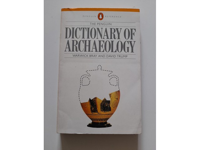 Dictionary of Archaeology - Warwick Bray, David Tramp