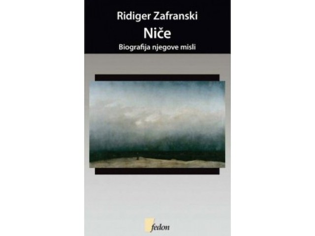 NIČE biografija njegove misli - Ridiger Zafranski
