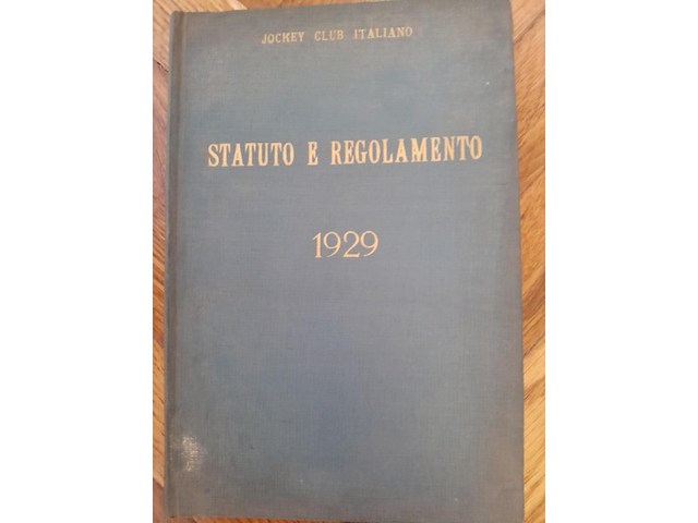 JOCKEY CLUB ITALIANO - STATUTO E REGOLAMENTO 1929