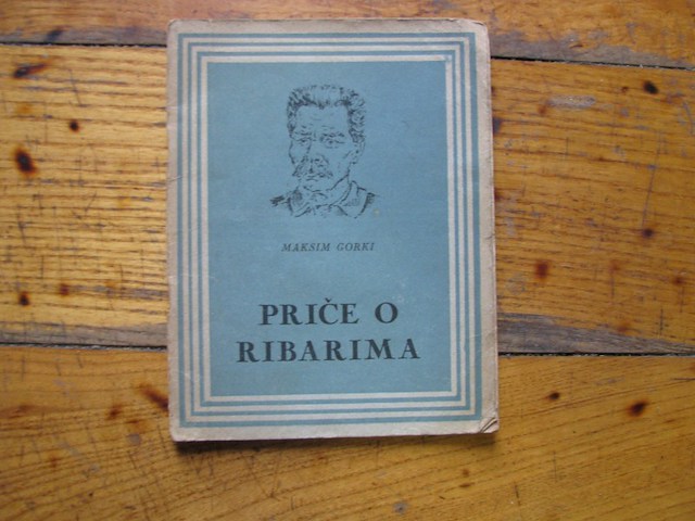 MAKSIM GORKI - PRIČE O RIBARIMA 1948 VRLO POVOLJNO