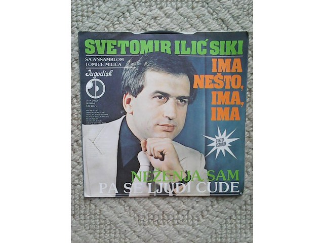 PLOČA SVETOMIR ILIĆ SIKI-IMA NEŠTO, IMA, IMA