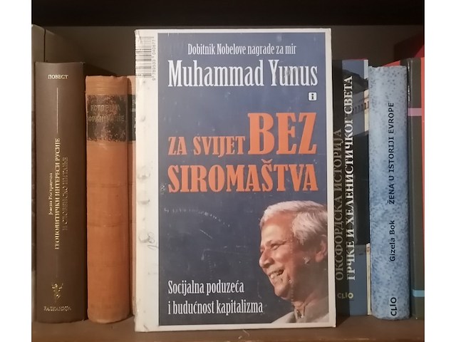 ZA SVIJET BEZ SIROMAŠTVA  Muhammad Yunus