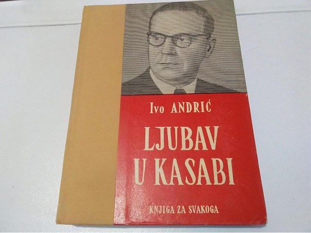 Ivo Andrić - Ljubav u kasabi