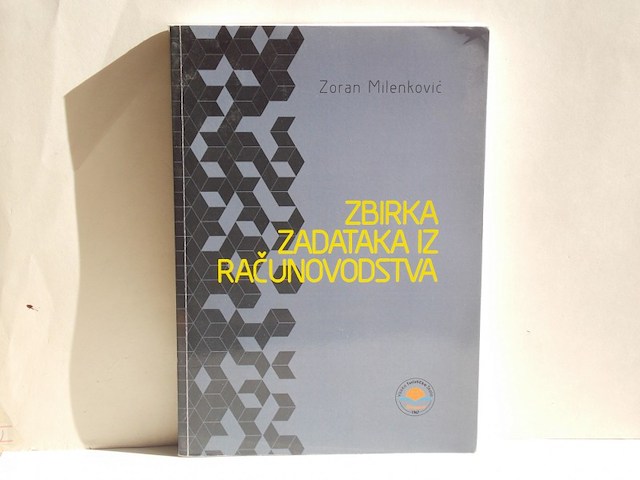 Zbirka zadataka iz računovodstva za VTŠ Z. Milenković