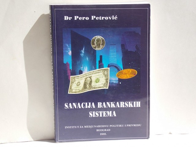 Sanacija bankarskih sistema - Pero Petrović