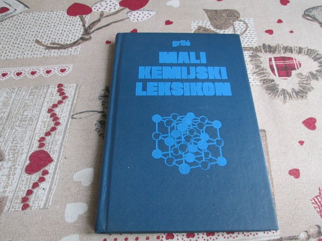 MALI KEMIJSKI LEKSIKON - Dr Ljubiša Grlić