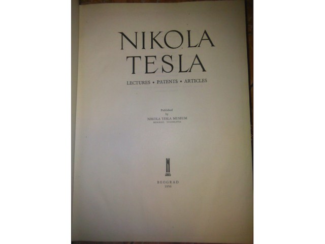 Nikola Tesla 1856-1943- Lectures, patents, articles