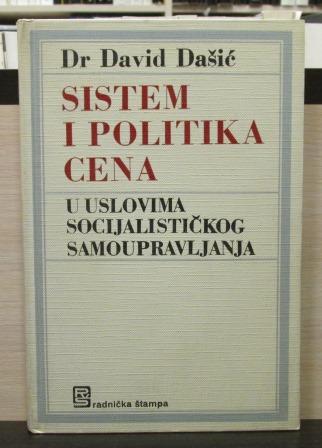 SISTEM I POLITIKA CENA u uslovima socijalističkog samoupravljanja – DAVID DAŠIĆ