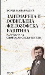 Zanemarena I Osvetljena Filozofska Baština: Razgovor Sa Slobodanom Žunjićem Od Đorđe Malavrazić