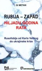 Rusija – Zapad: Hiljadu Godina Rata Od Gi Metan