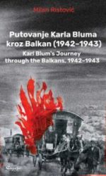 Putovanje Karla Bluma Kroz Balkan (1942-1943) Od Milan Ristović