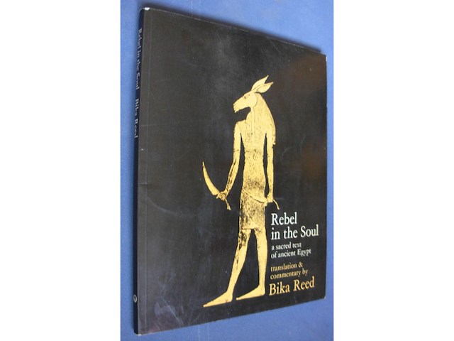 REBEL IN THE SOUL - A sacred text of ancient Egypt
