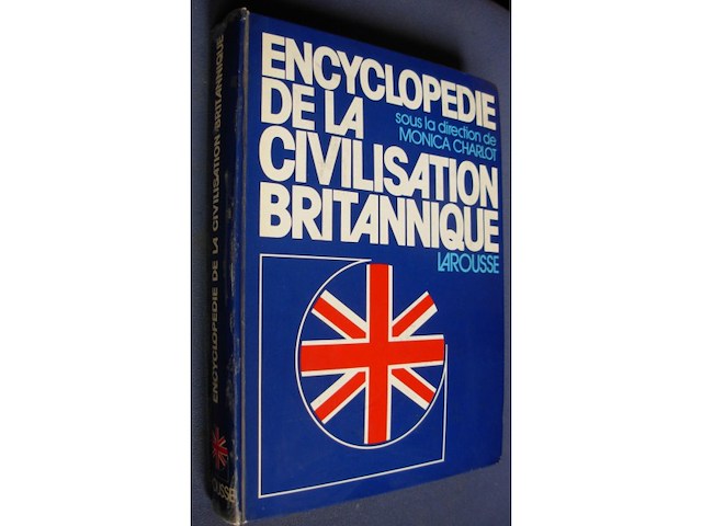 ENCYCLOPEDIE DE LA CIVILISATION BRITANNIQUE