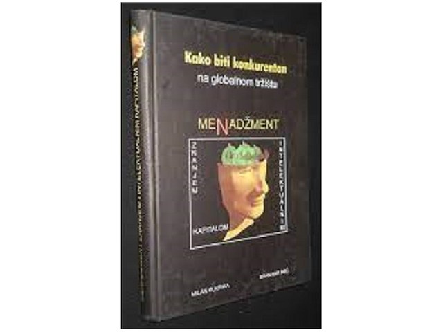 MENADŽMENT Kako biti konkurentan M. Kukrika, B. Inić