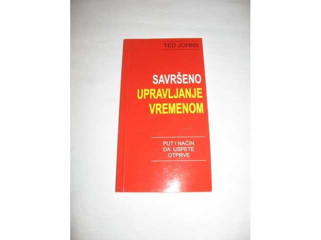 Savršeno upravljanje vremenom - Ted Johns