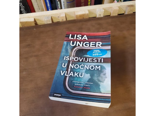 Lisa Unger - Ispovijesti u nocnom vlaku