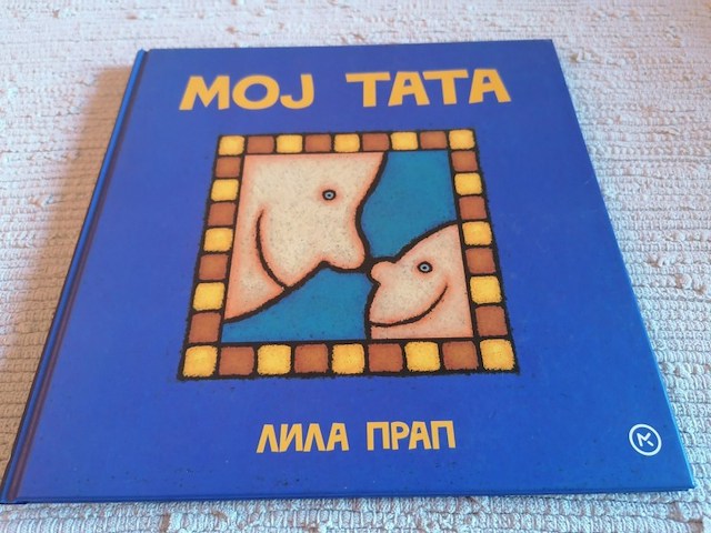 Moj tata - Lila Prap