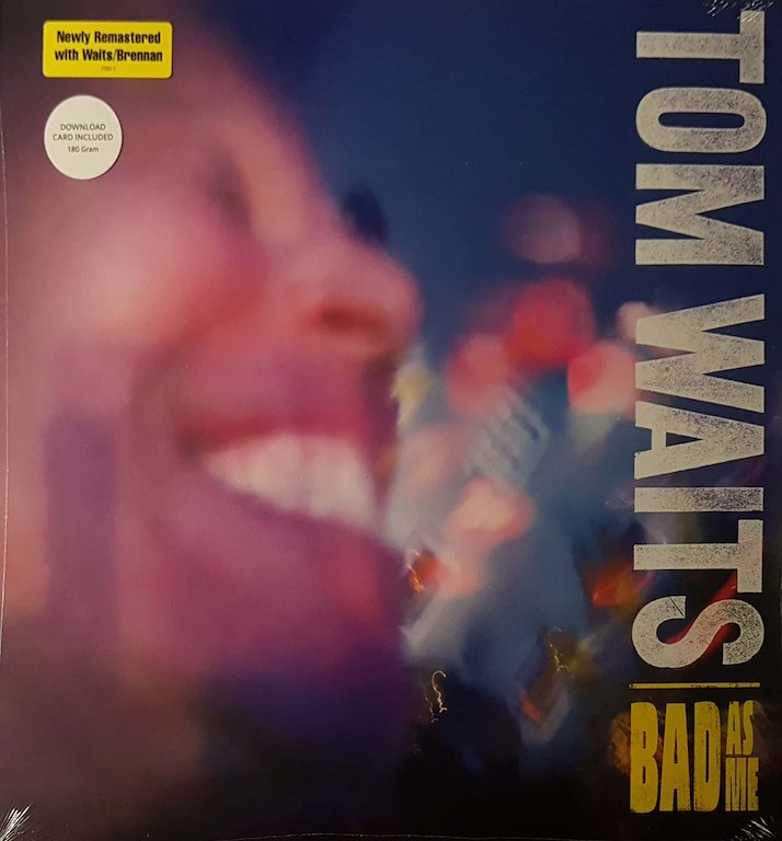 Tom Waits – Bad As Me