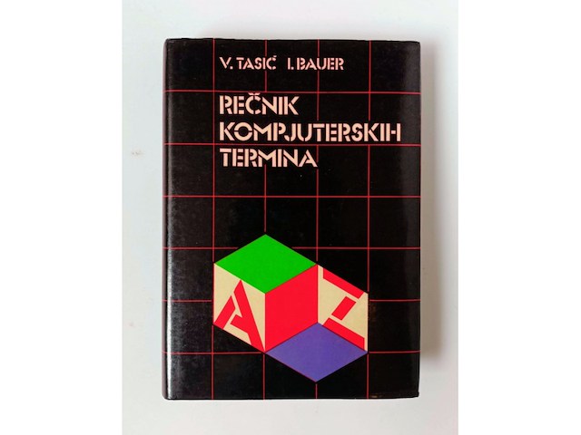 REČNIK KOMPJUTERSKIH TERMINA - V. Tasić - I Bauer