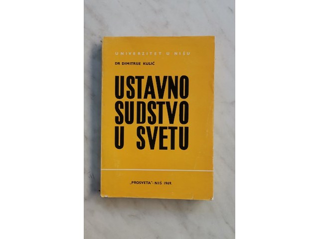 Ustavno sudstvo u svetu - Dimitrije Kulić