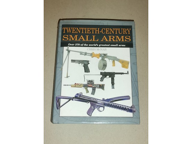 Twentieth-Century Small Arms by Chris McNab