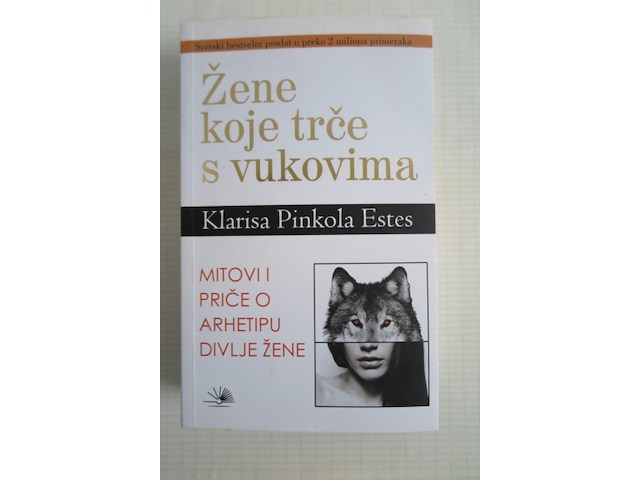 Žene koje trče s vukovima - Klarisa Pinkola Estes