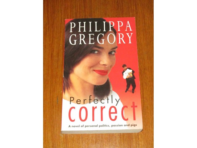 PHILIPPA GREGORY - PERFECTLY CORRECT