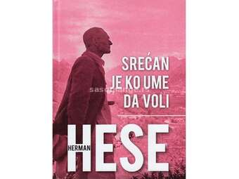 Herman Hese Srećan je ko ume da voli