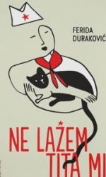 Ne Lažem, Tita Mi Od Ferida Duraković PDF