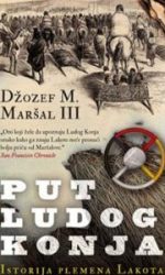 Put Ludog Konja: Istorija Plemena Lakota Od Džozef M. Maršal III