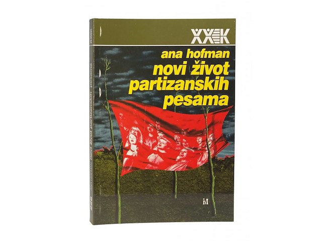 Novi život partizanskih pesama - Ana Hofman