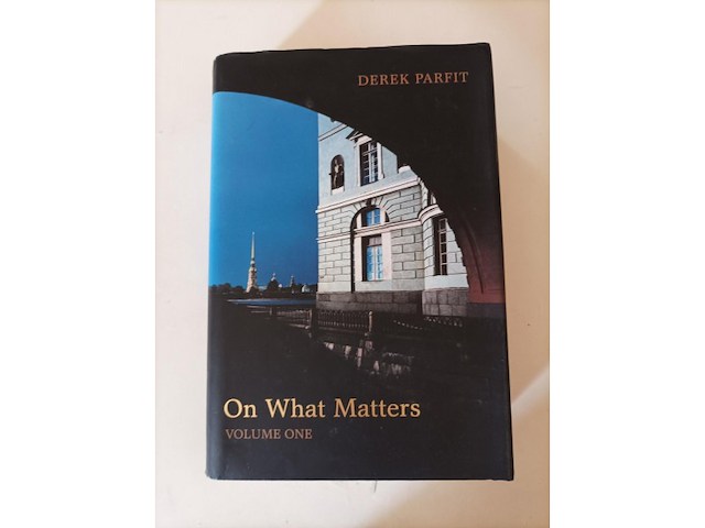 Derek Parfit - On What Matters, Volume One