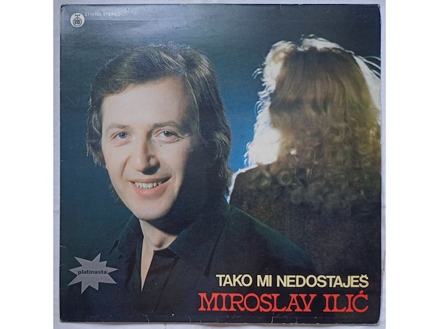 MIROSLAV  ILIC  -  TAKO  MI  NEDOSTAJES