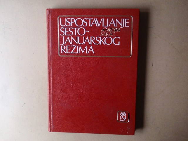 Nedim Šarac - USPOSTAVLJANJE ŠESTOJANUARSKOG REŽIMA