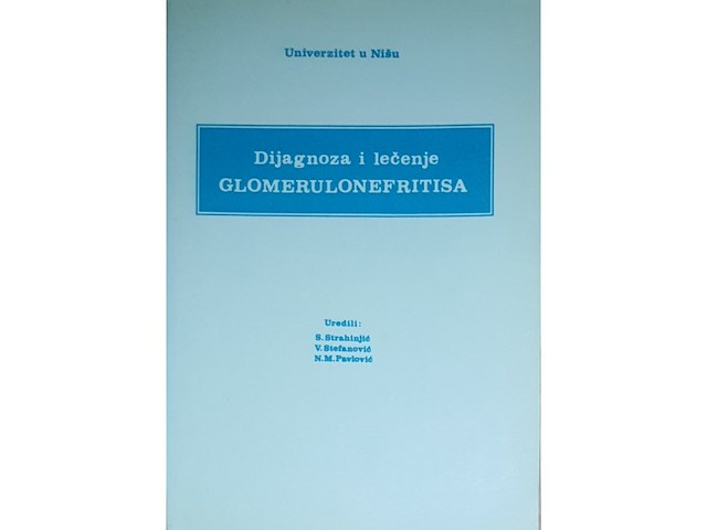 Dijagnoza I Lečenje Glomerulonefritisa - S.Strahinjić