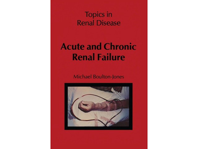 Acute and Chronic Renal Failure - Michael Boulton-Jones